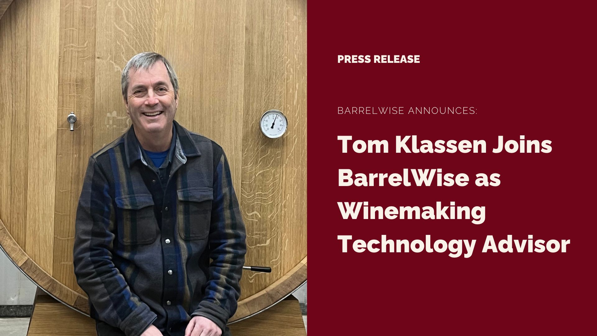 Tom Klassen Joins BarrelWise as Winemaking Technology Advisor, Bringing Over 20 Years of ...